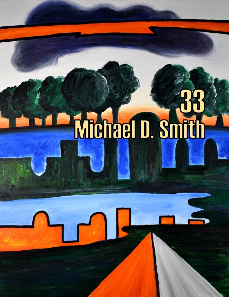 Asylum and Mirage: The Old 33 – Sortmind Blog – Michael D. Smith